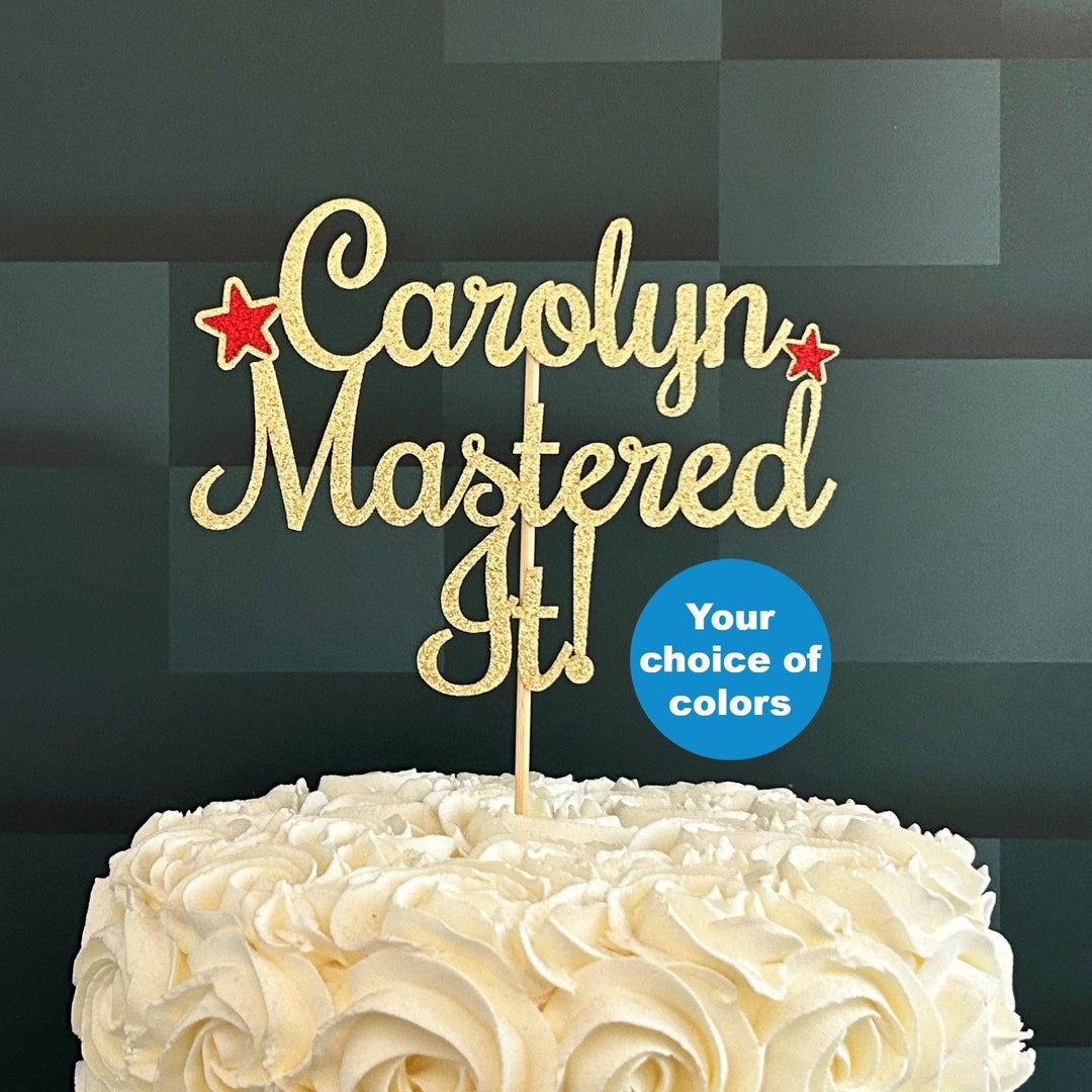 Mastered It Graduation Cake Topper - Personalized Masters Degree Grad ...