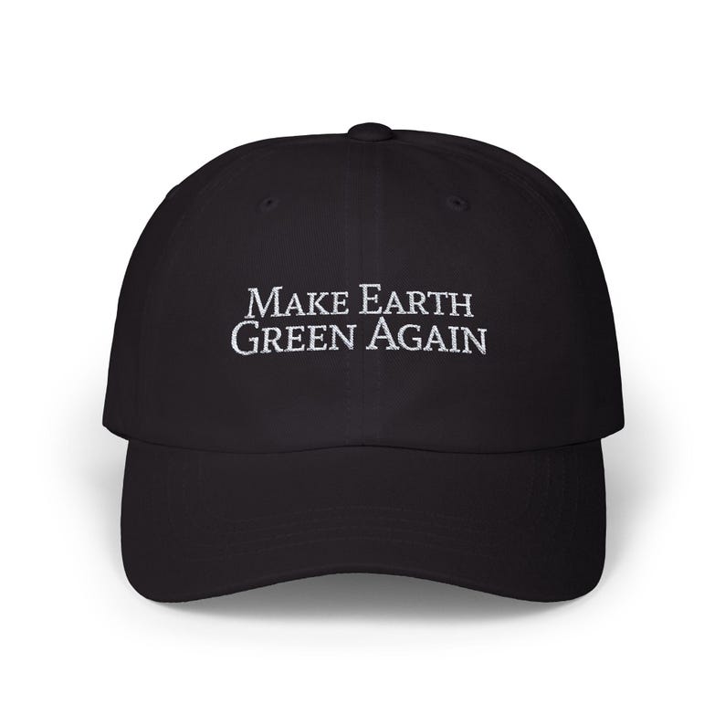 Make Earth Green Again Classic Dad Cap - Eco-friendly Hat for Men ...