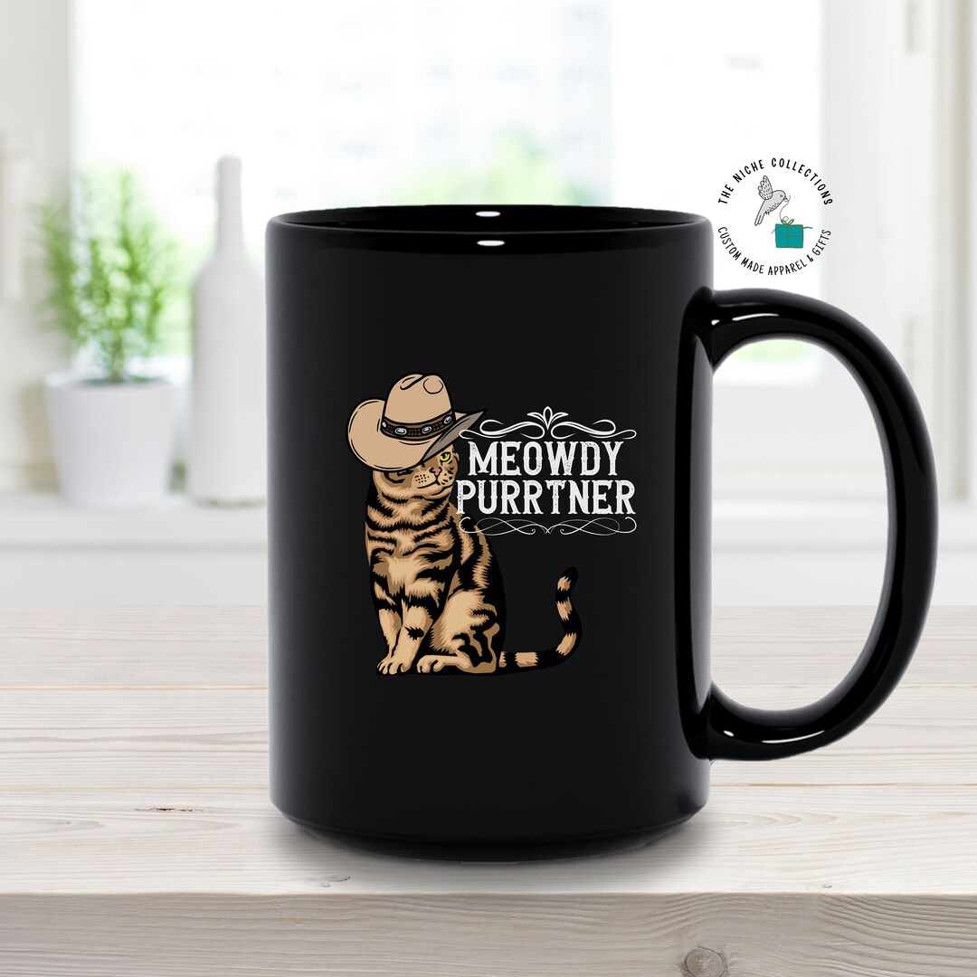 Meowdy Cat Mug, Meowdy Purrtner Mug, Cat Meme Cup, Howdy Partner, Cat ...