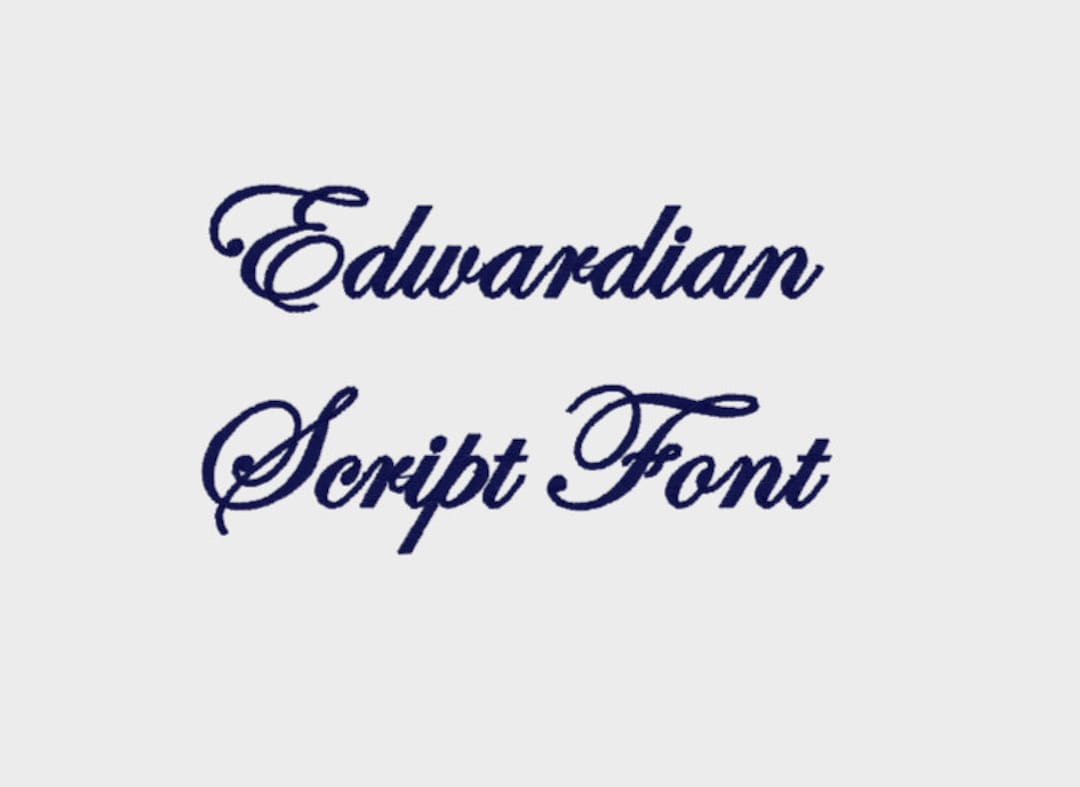 Edwardian Script Embroidery Machine Font in Multiple File Formats With ...