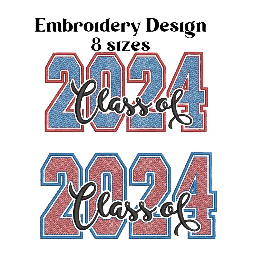 Class of 2024 Embroidery Design, Graduation Embroidery Design, 8 Sizes, Digital File, Embroidery ...