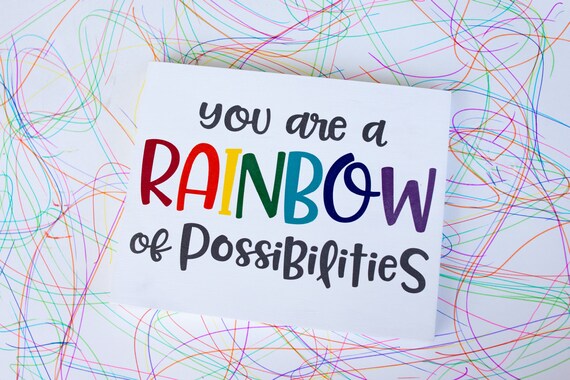 You Are A Rainbow of Possibilities Sign Rainbow Home Decor | Etsy