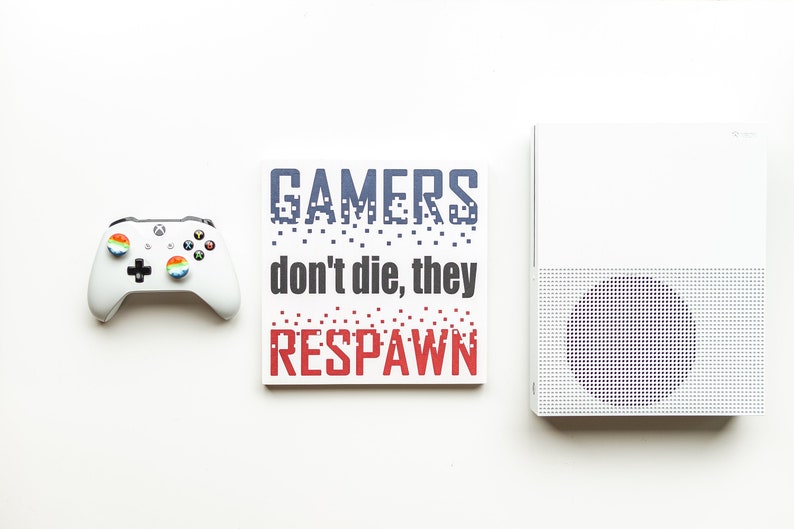 Gamers Don't Die They Respawn Sign Gamer Gift Gamer - Etsy
