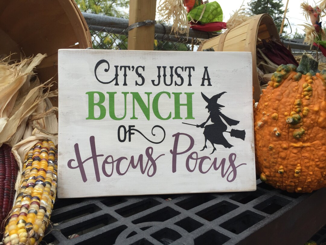It's Just a Bunch of Hocus Pocus Halloween Sign, Witch Trick or Treat ...