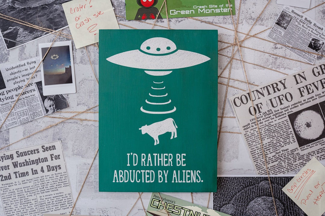 Abducted by Aliens Sign Alien Invasion UFO Decor Area 51 Art Spaceship ...