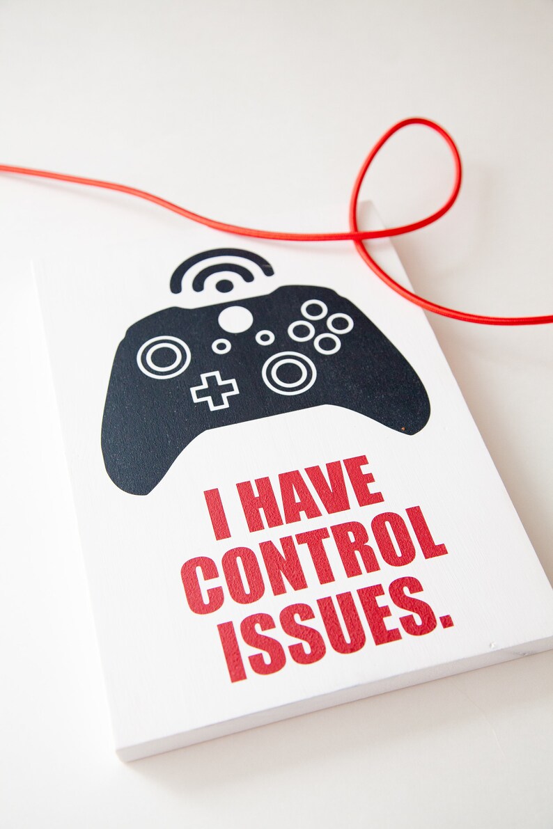 Video Game Decor I Have Control Issues Gamer Room Decor | Etsy