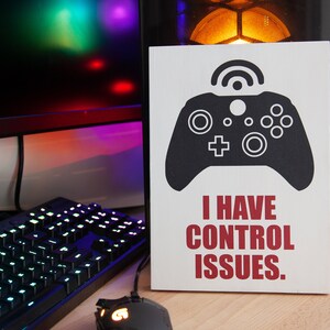 Video Game Decor I Have Control Issues Gamer Room Decor Gamer Wifi ...