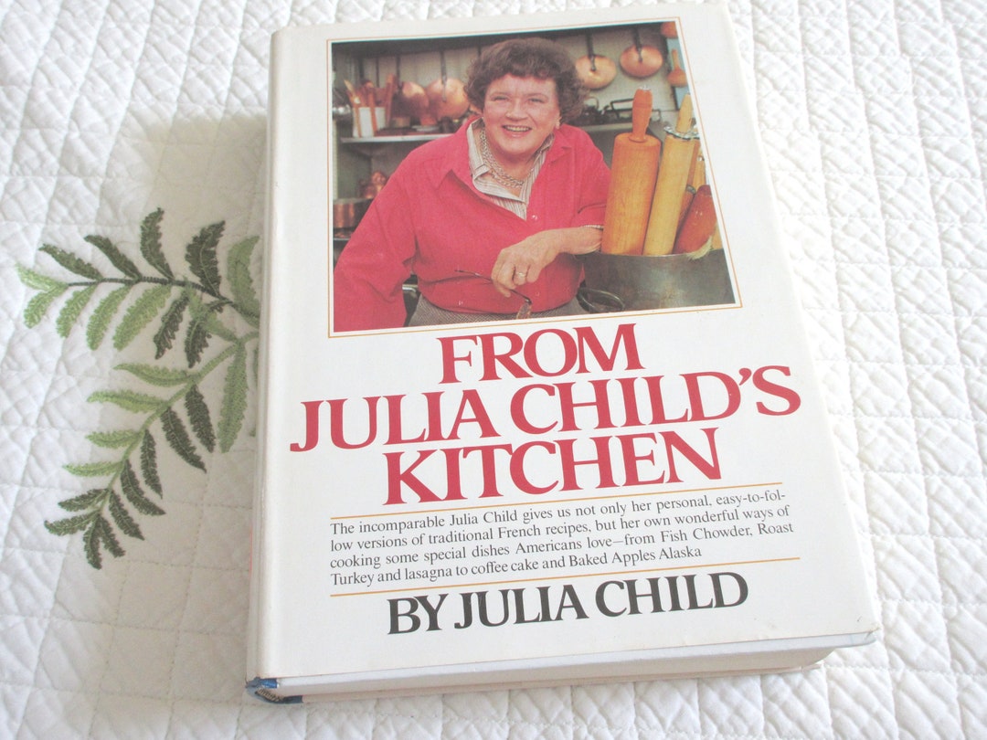 Vintage 1975 Knopf From Julia Child's Kitchen Hardback Cookbook Classic ...