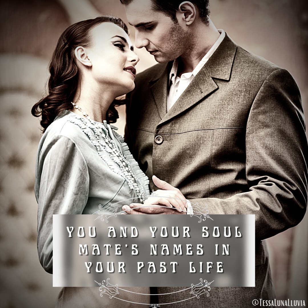 What Were You and Your Twin Flame / Soul Mate's Names in Your Past Life ...