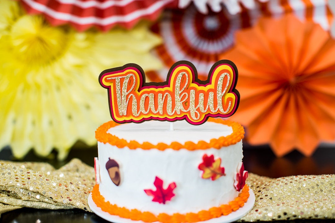 Thanksgiving Cake Topper. Thanksgiving Table Decorations. Thanksgiving ...