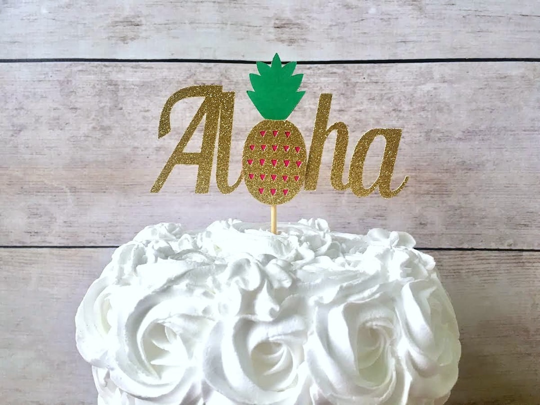 Aloha Cake Topper, Pineapple Cake Topper, Luau Cake Topper, Tropical ...