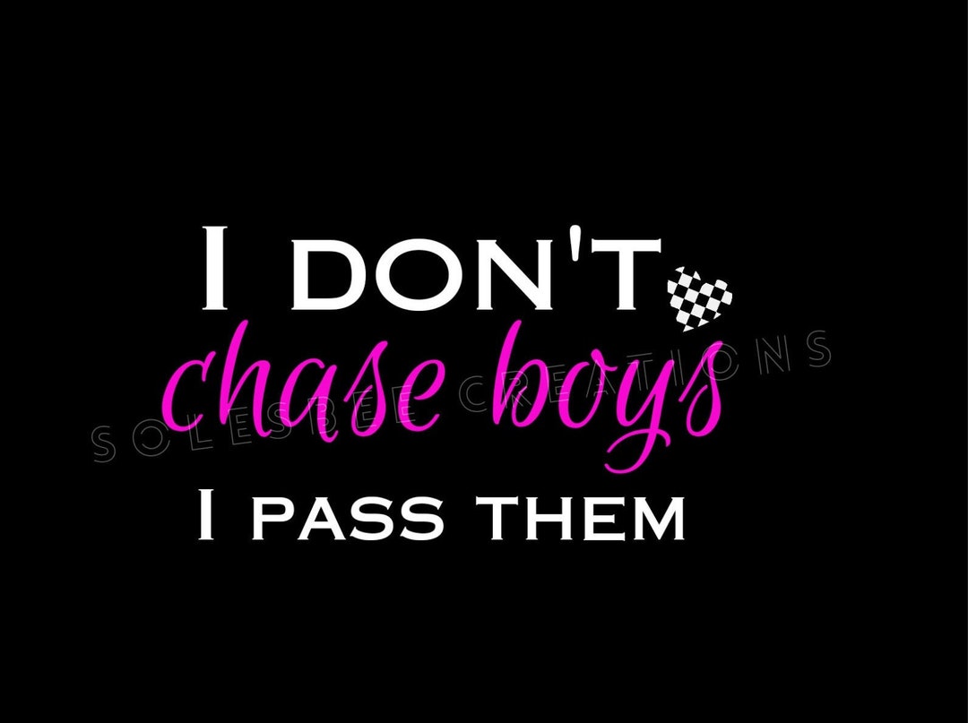 I Don't Chase Boys I Pass Them Dirt Track Racing Design Digital Png for ...