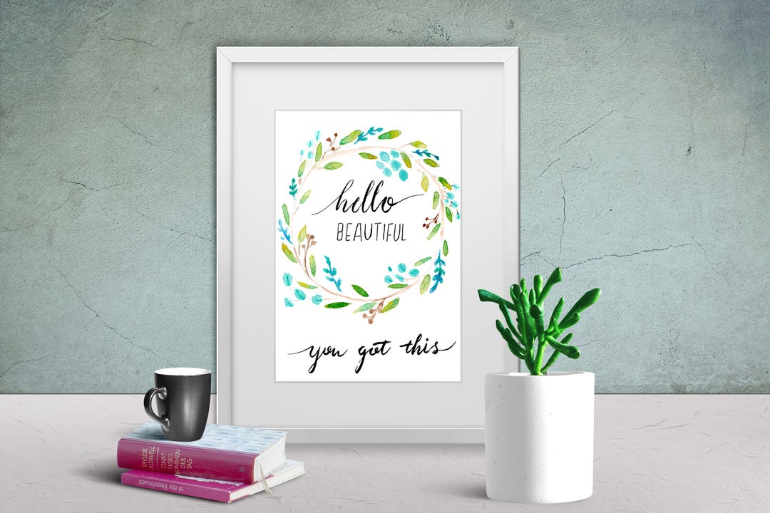 Watercolor Painting - "hello Beautiful - You Got This" Print - Etsy