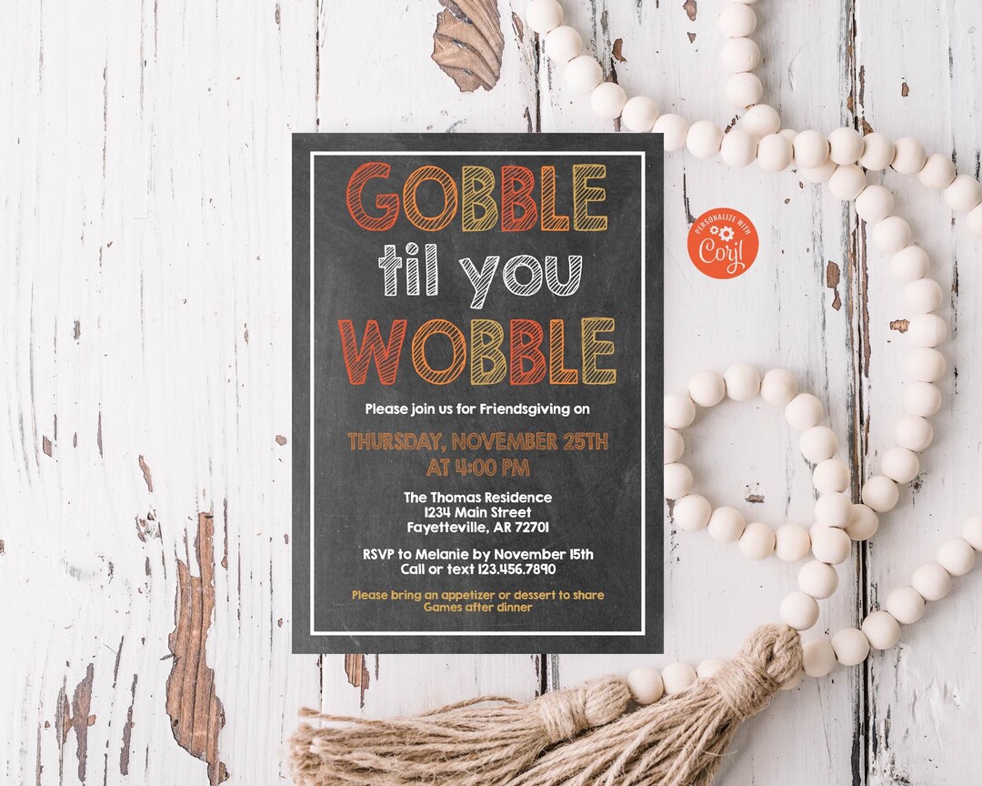 Editable Thanksgiving Invitation Gobble Til You Wobble Friendsgiving ...
