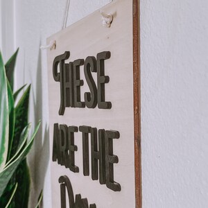These Are the Days Wood Sign, Boho Sign, Hanging Sign, 3d Sign, Raised ...