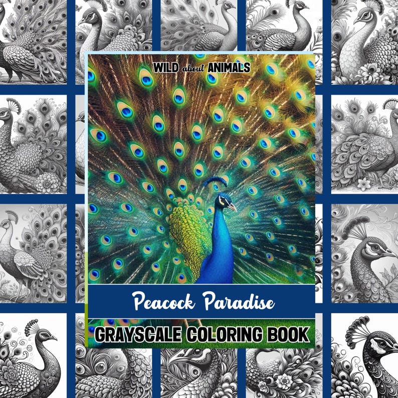Peacock Paradise Grayscale Coloring Book: Wild About Animals, Digital ...