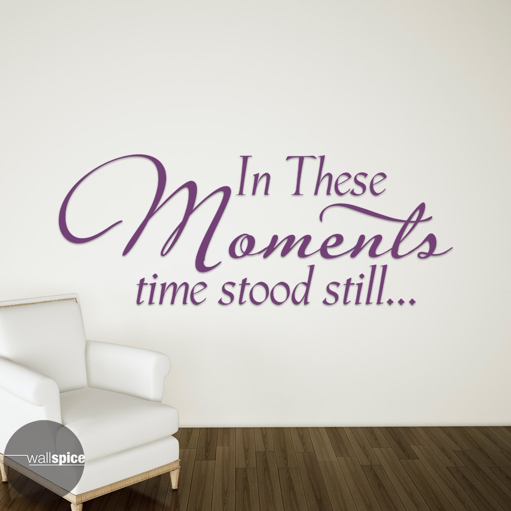 In These Moments Time Stood Still Vinyl Wall Decal Sticker - Etsy