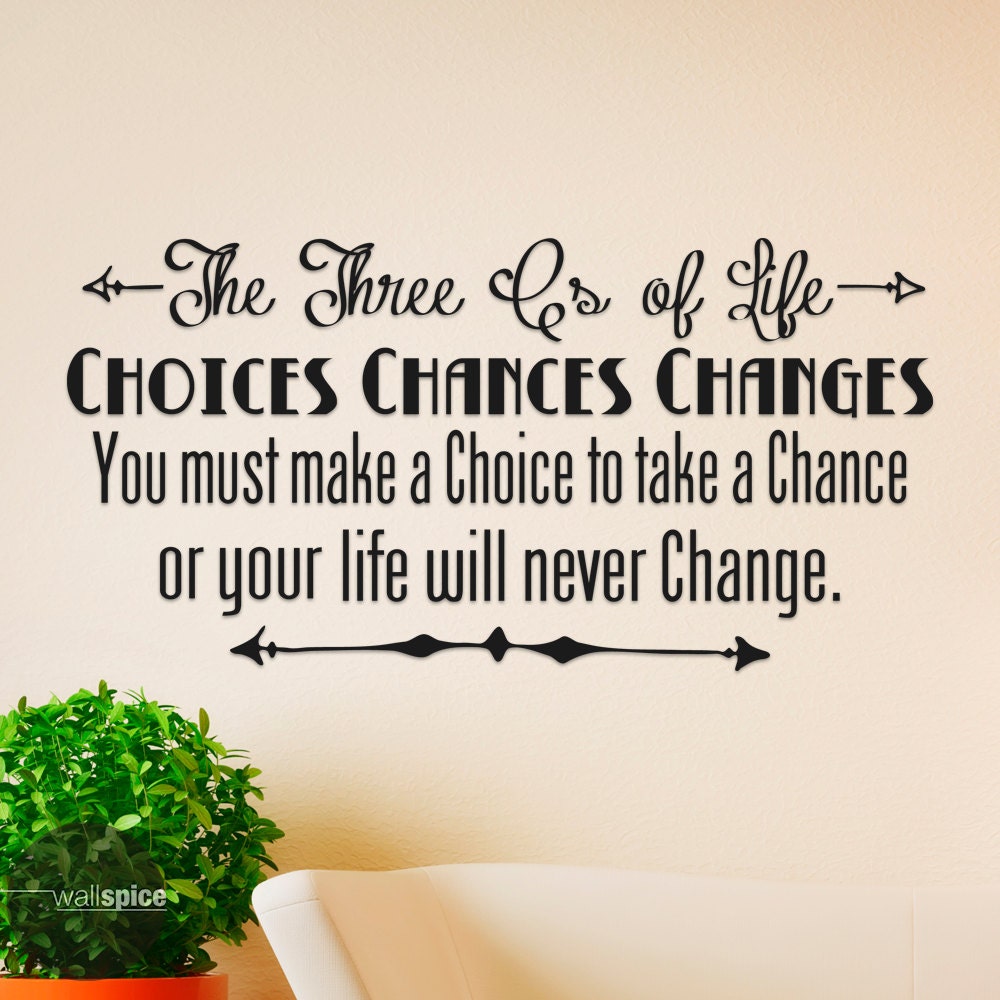 The Three C's of Life Choices Chances Changes Vinyl Wall Decal Sticker ...
