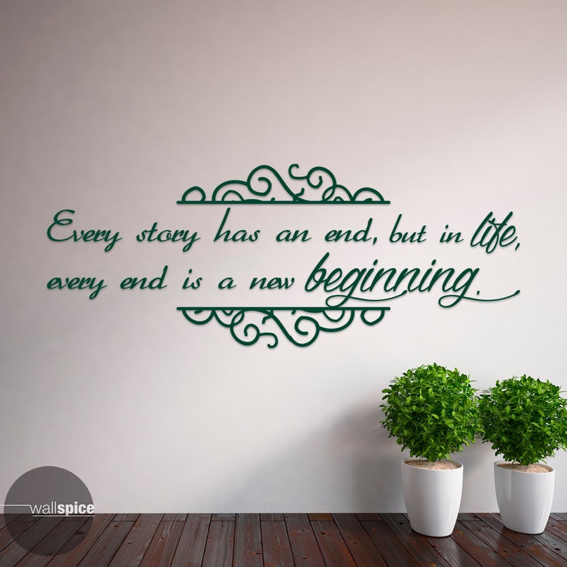 Every Story Has an End but in Life Every End is A New Beginning Vinyl ...