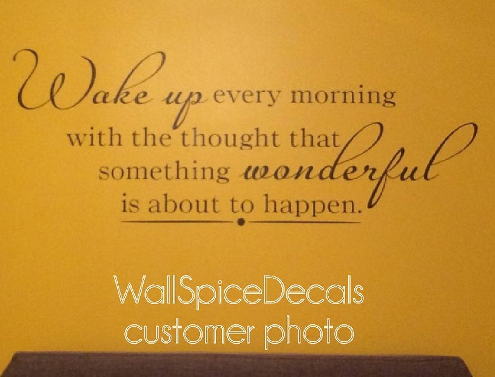 Wake up Every Morning With the Thought That Something Wonderful is ...