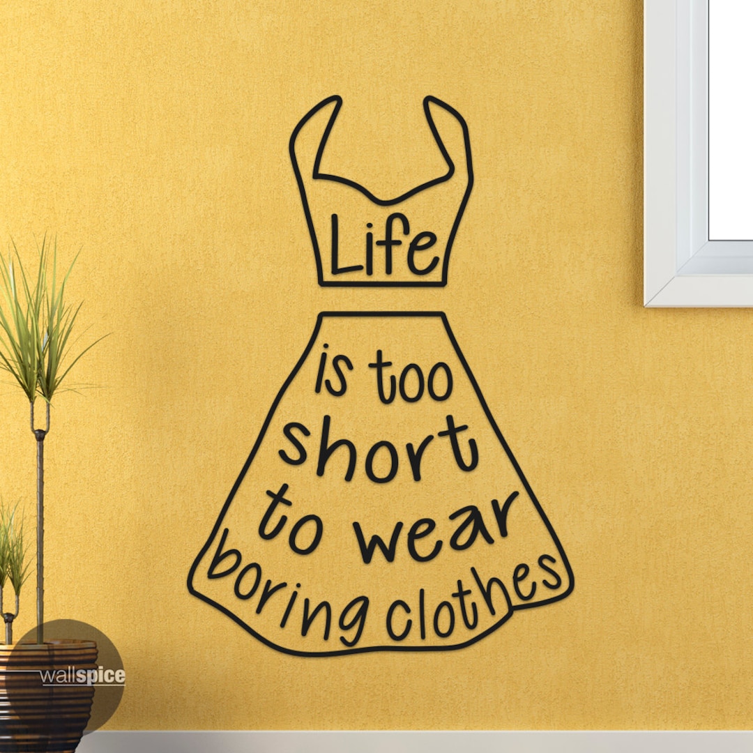Life is Too Short to Wear Boring Clothes Apron Vinyl Wall Decal Sticker ...