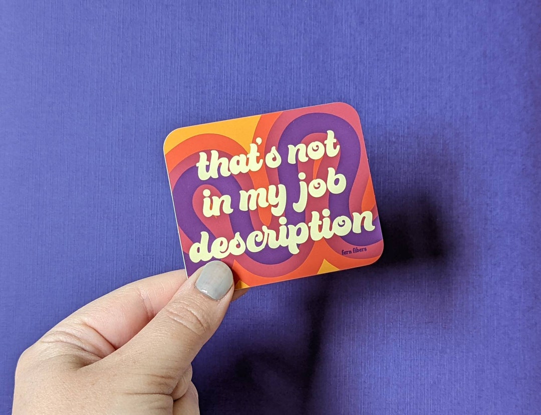 That's Not in My Job Description Sticker, Office Humor Vinyl Decal ...
