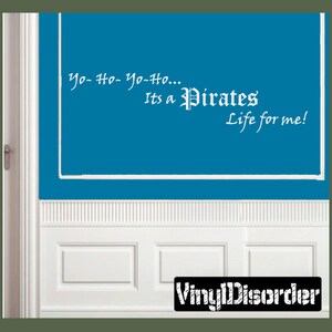 Yo-ho-yo-ho… It's a Pirates Life for Me! - Vinyl Wall Decal - Wall ...