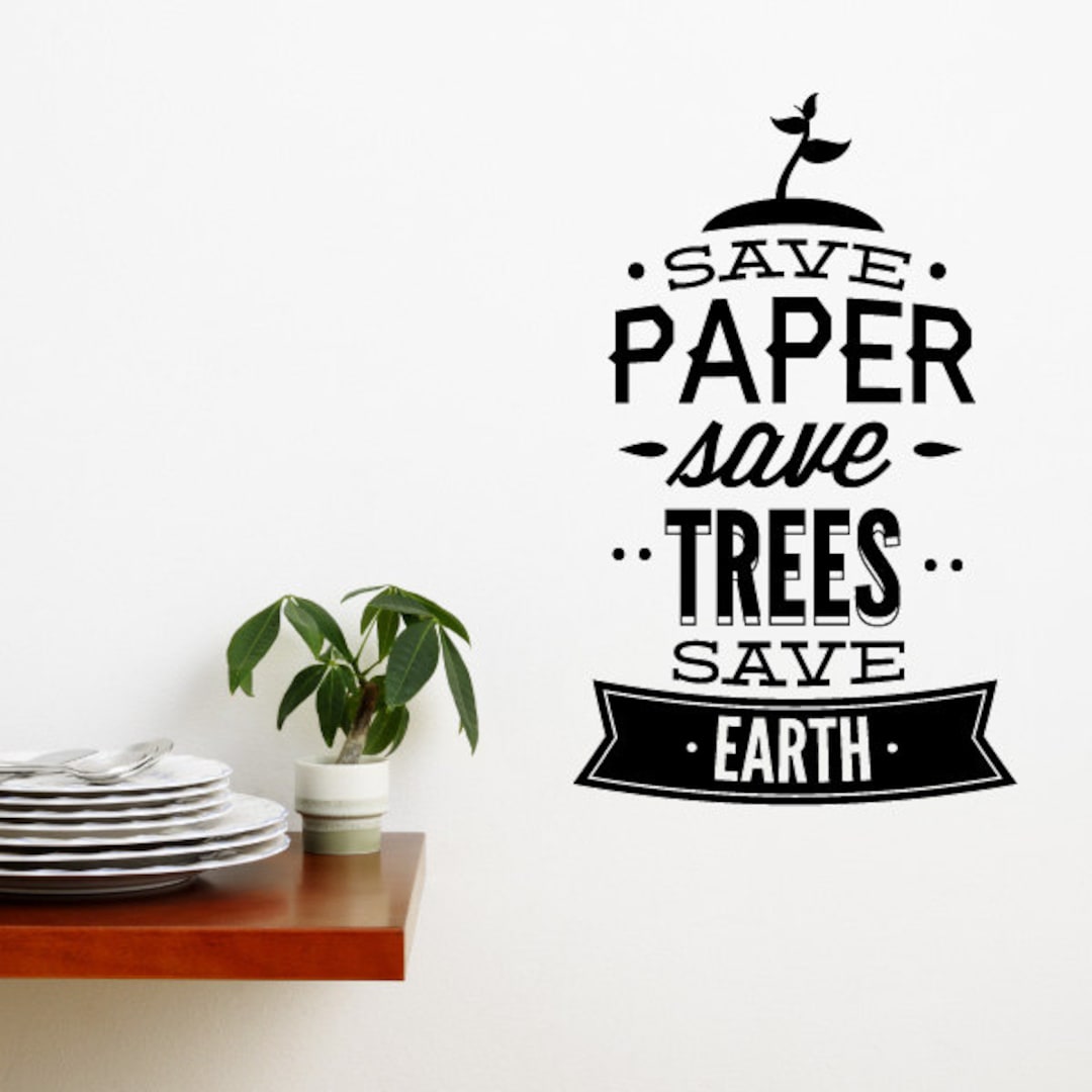 Save Paper Save Trees Save Earth Earth Quote Wall Decal - Vinyl Decal ...