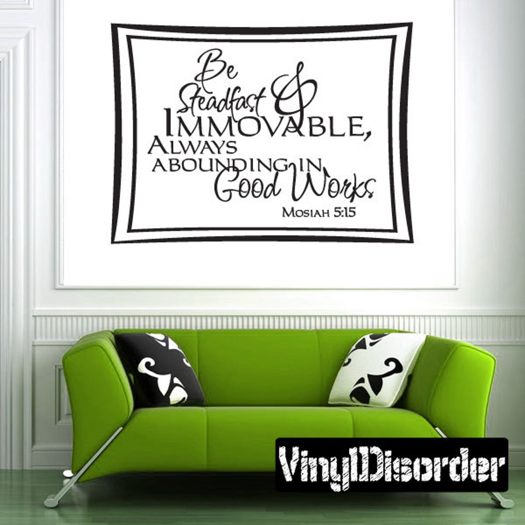 Be Steadfast and Immovable Always Abounding in Good Works - Vinyl Wall ...