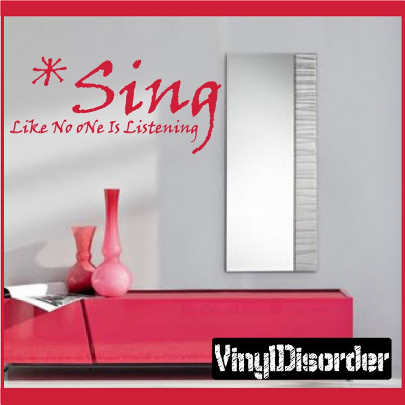 Sing Like No One is Listening - Vinyl Wall Decal - Wall Quotes - Vinyl ...