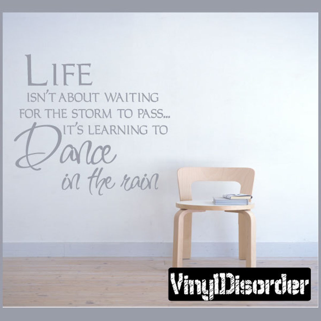Life Isn't About Waiting for the Storm to Pass….its Learning to - Vinyl ...