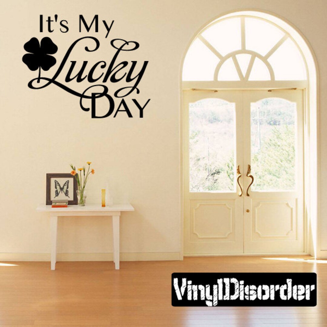 Its My Lucky Day Vinyl Wall Decal Wall Quotes Vinyl - Etsy
