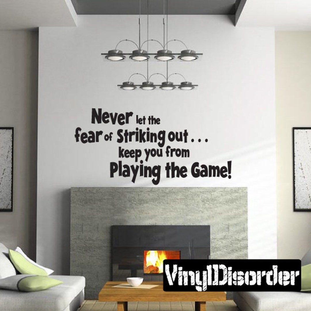 Never Let the Fear of Striking Out…keep You From Playing the Game ...