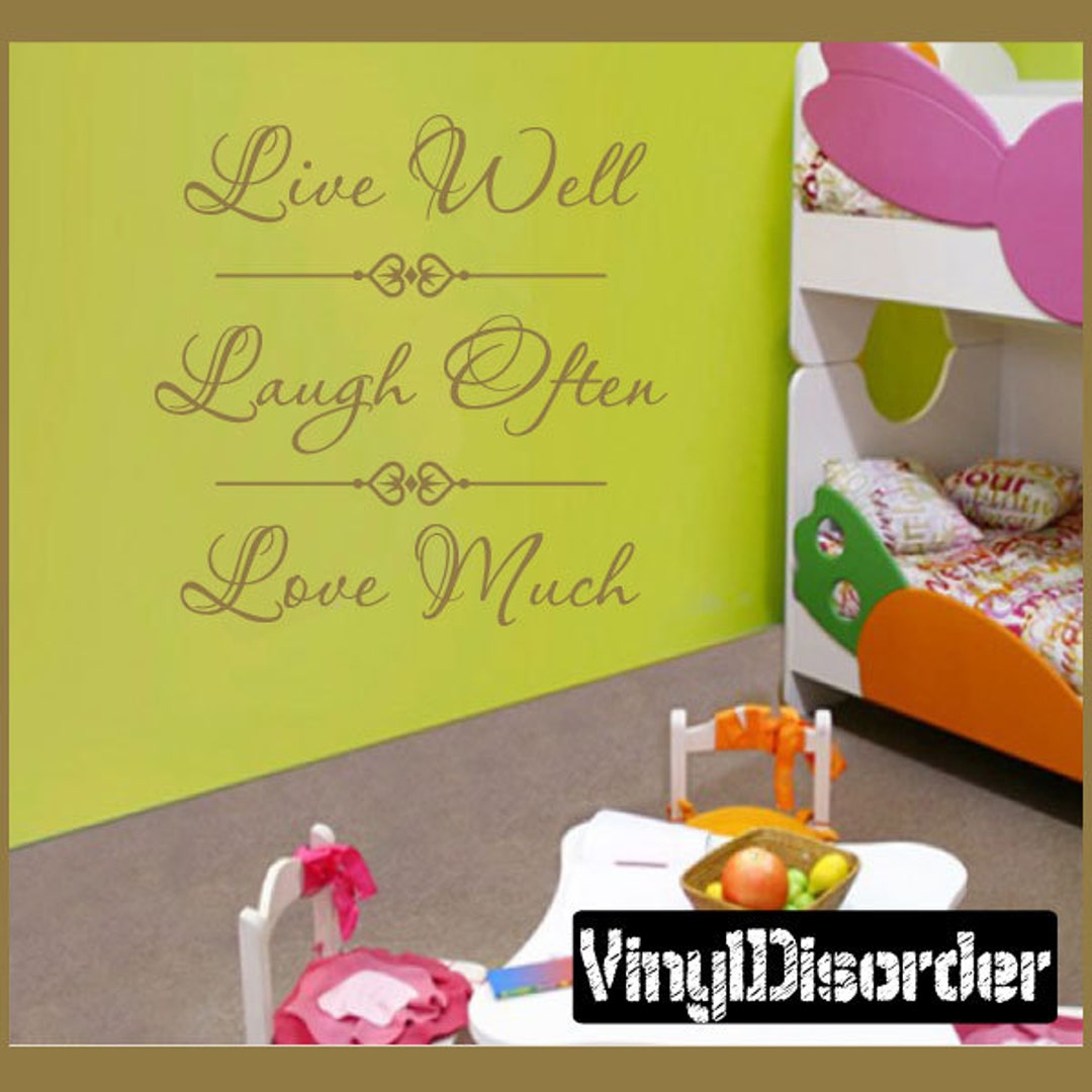 Live Well Laugh Often Love Much - Vinyl Wall Decal - Wall Quotes ...