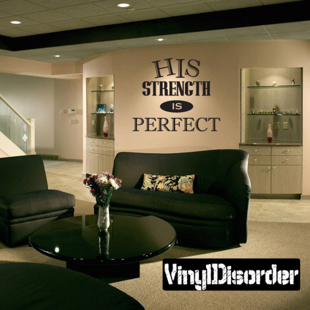 His Strength is Perfect - Vinyl Wall Decal - Wall Quotes - Vinyl ...