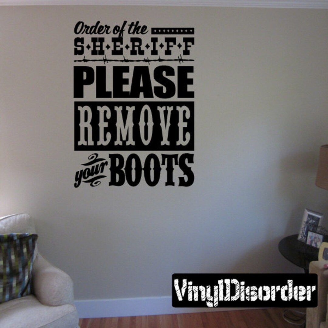 Order of the Sheriff Please Remove Your Boots Wall Decal - Vinyl Decal ...