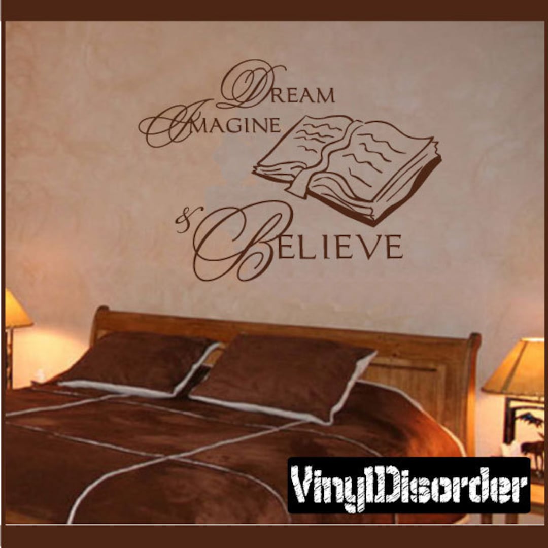 Dream Imagine and Believe - Vinyl Wall Decal - Wall Quotes - Vinyl ...