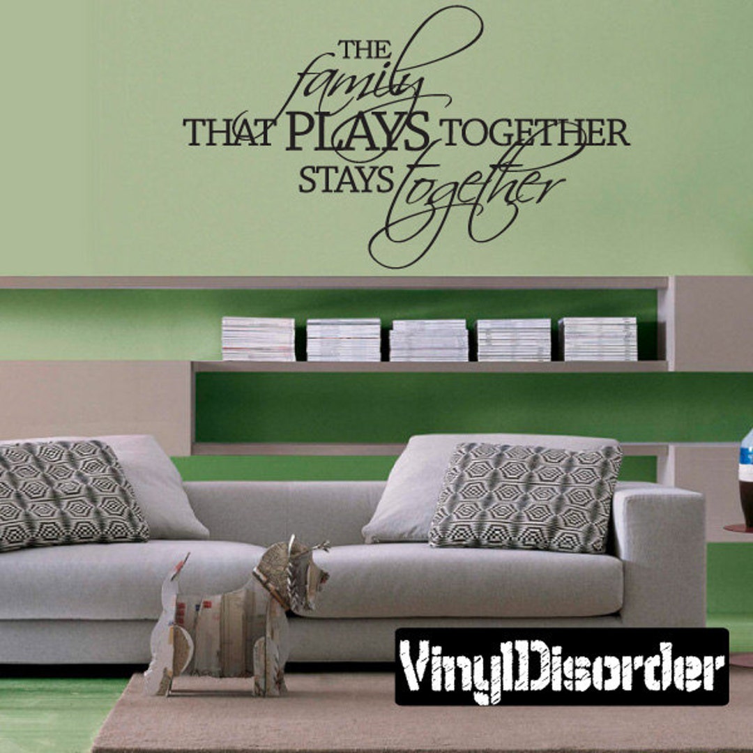 The Family That Plays Together Stays Together - Vinyl Wall Decal - Wall ...