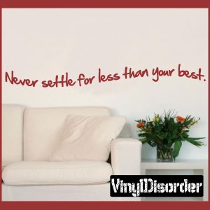 Never Settle for Less Than Your Best - Vinyl Wall Decal -wall Quotes ...
