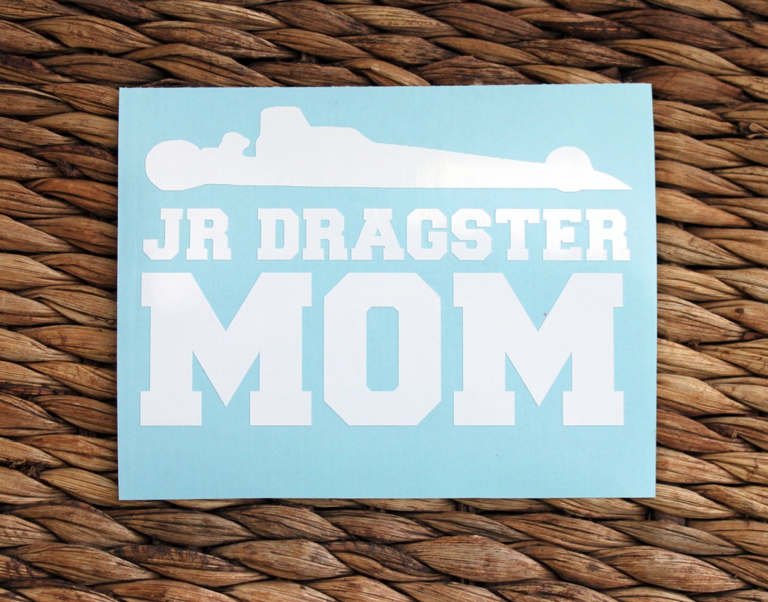 Jr Dragster Mom Vinyl Decal - Drag Racing Jr Dragster Decal - Jr ...