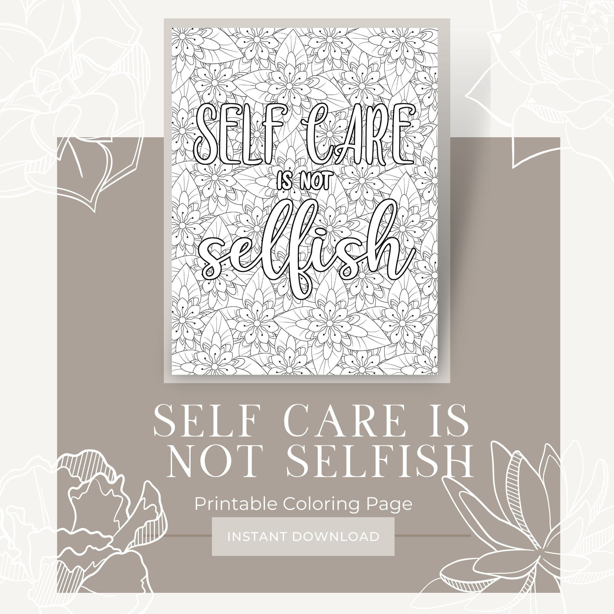 Inspirational Floral Printable Coloring Page - Self Care is Not Selfish ...