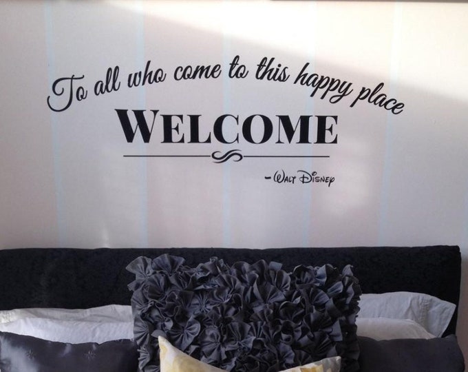CUSTOM: Walt Disney to All Who Come to This Happy Place, Welcome Wall ...