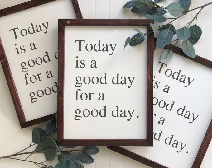 Make Today Great Sign, Today is A Good Day for A Good Day Sign ...