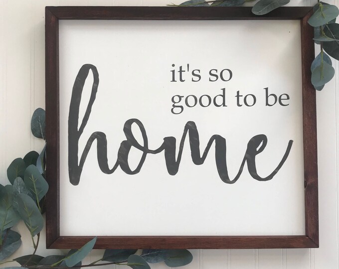 Its so Good to Be Home Sign, Home Quote Sign, Farmhouse Framed Sign ...