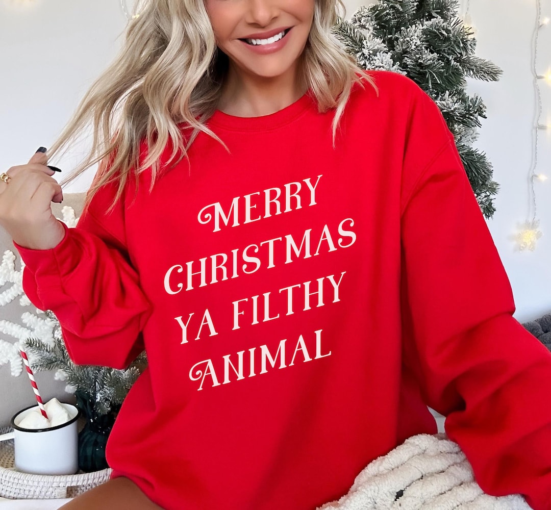 Merry Christmas Ya Filthy Animal Sweatshirt, Unisex Holiday Sweater - Etsy