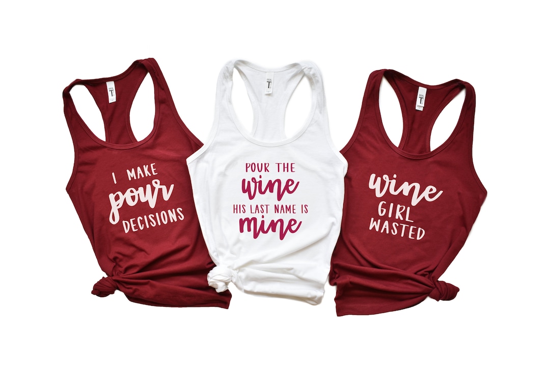 Wine Themed Bachelorette Tank Tops Matching Bachelorette Party Shirts ...