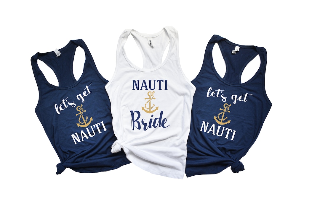 Lets Get Nauti Navy Blue Tank Tops Nautical Bachelorette Party Shirts ...