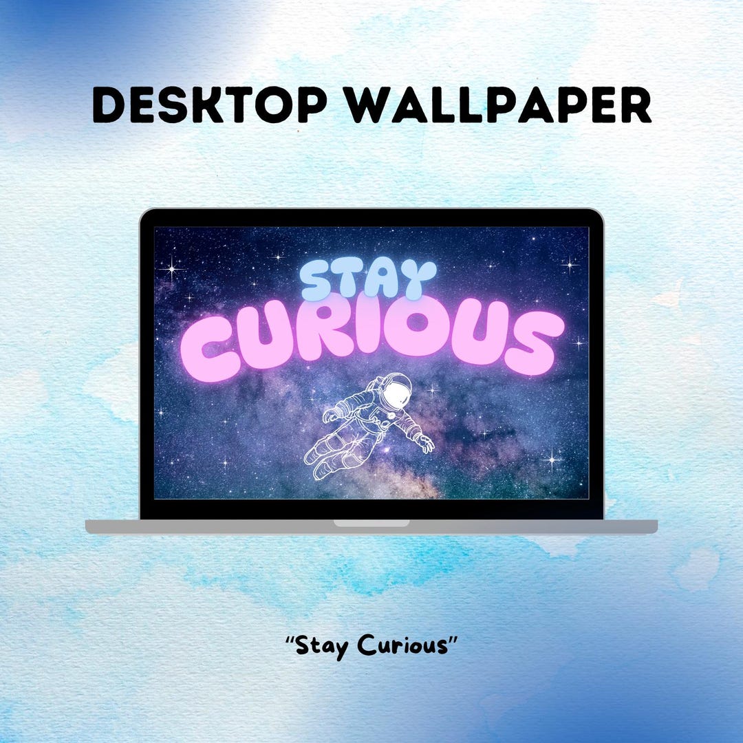 Stay Curious Desktop Background - Etsy