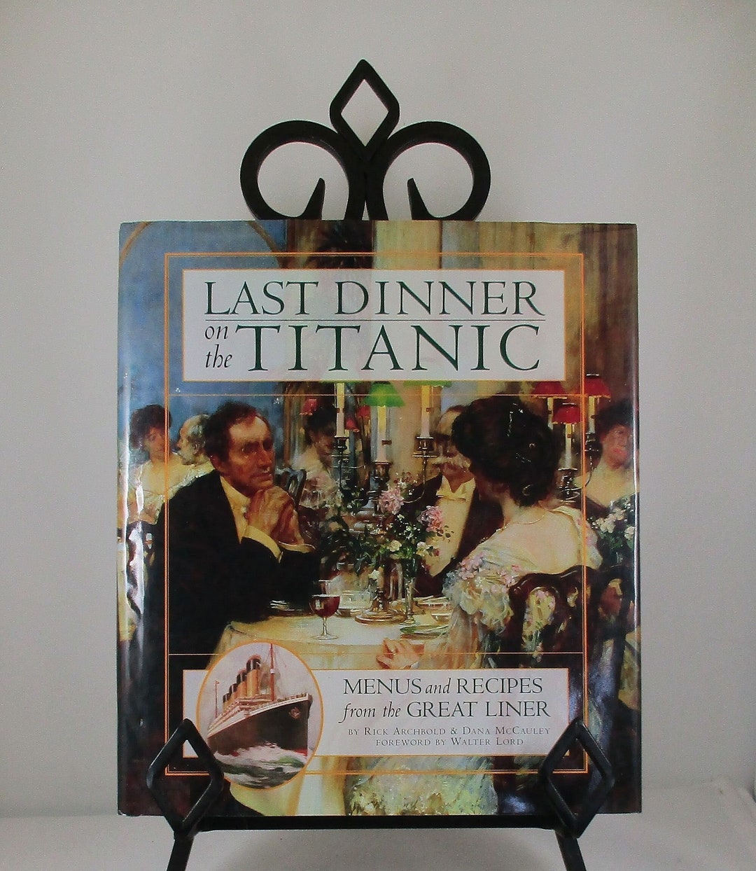 Last Dinner on the Titanic Menus and Recipes From the Great Liner ...