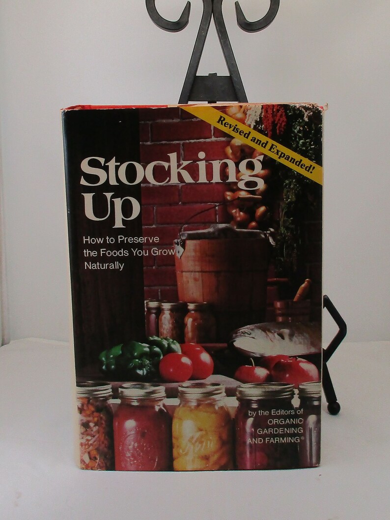 Stocking up How to Preserve the Foods You Grow Naturally by the Editors ...